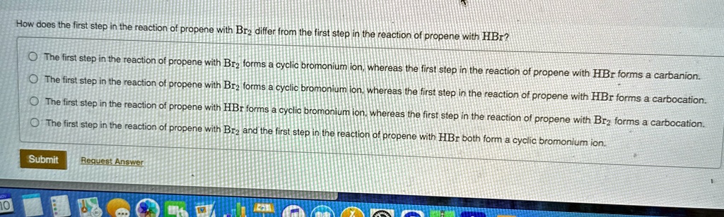 how does the first step in the reaction of propene with br2 differ from ...