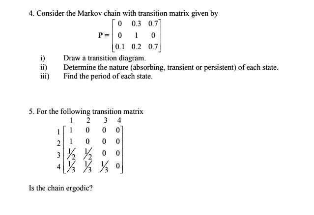 SOLVED: Consider the Markov chain with transition matrix given by 0.1 0.2 0.7 Draw transition ...