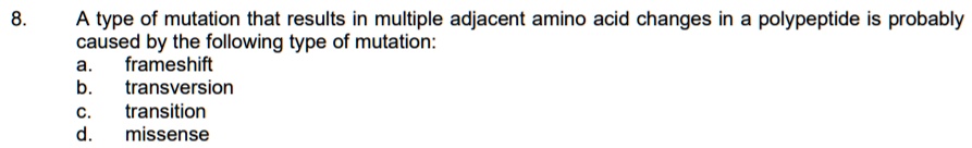 SOLVED: A type of mutation that results in multiple adjacent amino acid changes in a polypeptide ...