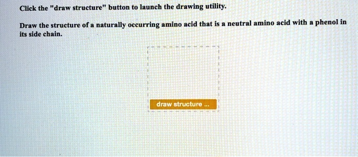 Click the draw structure button to launch the drawing utility: Draw the ...