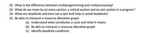 SOLVED: 22. What is the difference between multiprogramming and multiprocessing? 23. What do we ...