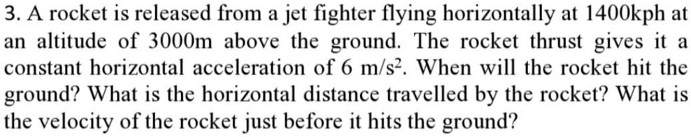 3 a rocket is released from a jet fighter flying horizontally at ...
