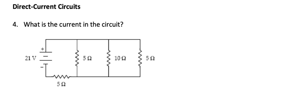 SOLVED: Direct-Current Circuits What is the current in the circuit? 21 V 50 10 9 50 59