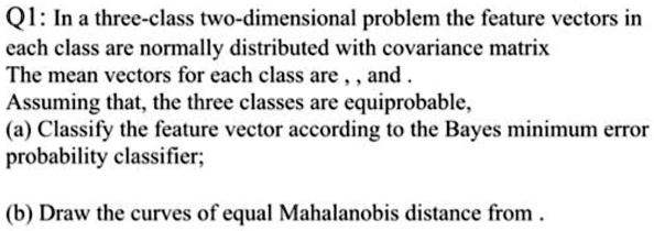 what is the solution to this question thanks ql in a three class two dimensional problem the ...