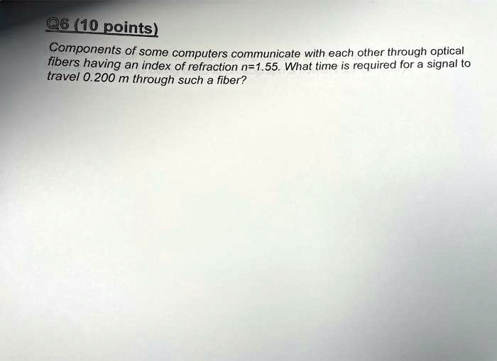 SOLVED: 96(10 points) Components of some computers communicate with each other through optical ...