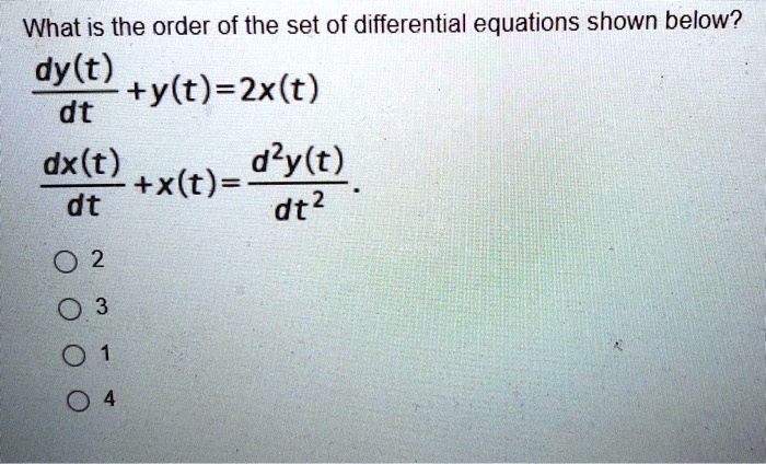 SOLVED: What is the order of the set of differential equations shown ...