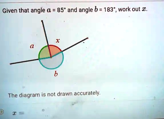 SOLVED: Given that angle a = 85" and angle b = 183", work out € The ...