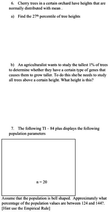 SOLVED: Chemy trees cenain orchard have heights that are normally distributed with mean Find the ...