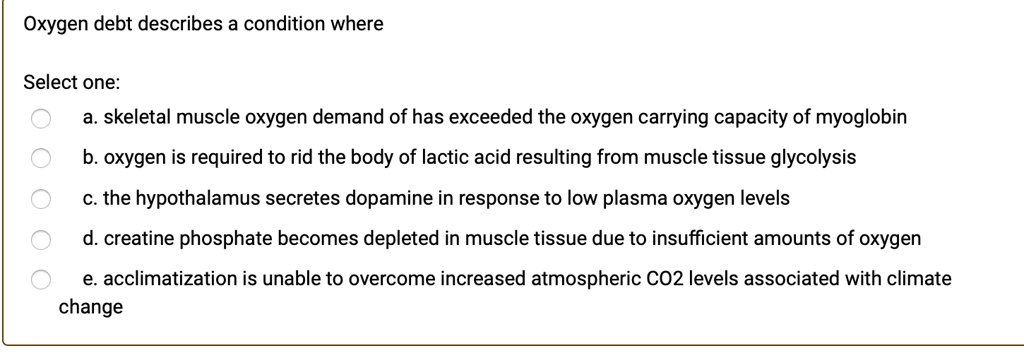 SOLVED: "help answer this Oxygen debt describes a condition where ...