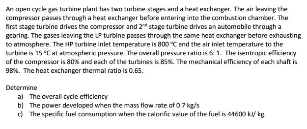 SOLVED: An open cycle gas turbine plant has two turbine stages and a ...