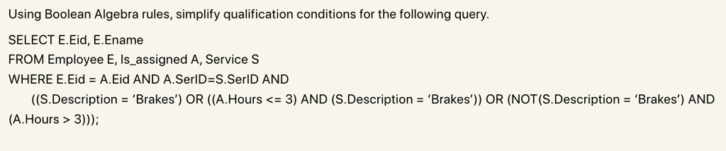 SOLVED: Using Boolean Algebra rules, simplify qualification conditions for the following query ...