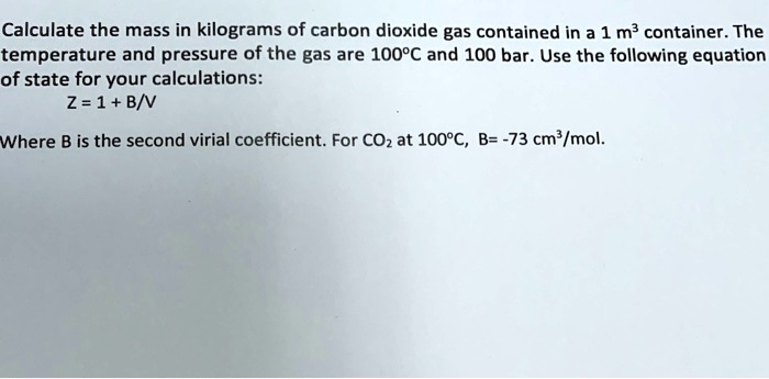 SOLVED: Calculate the mass in kilograms of carbon dioxide gas contained ...