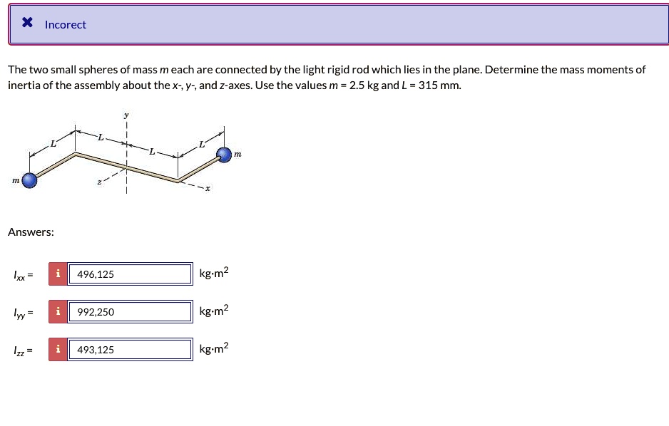 SOLVED: xIncorect The two small spheres of mass m each are connected by the light rigid rod ...
