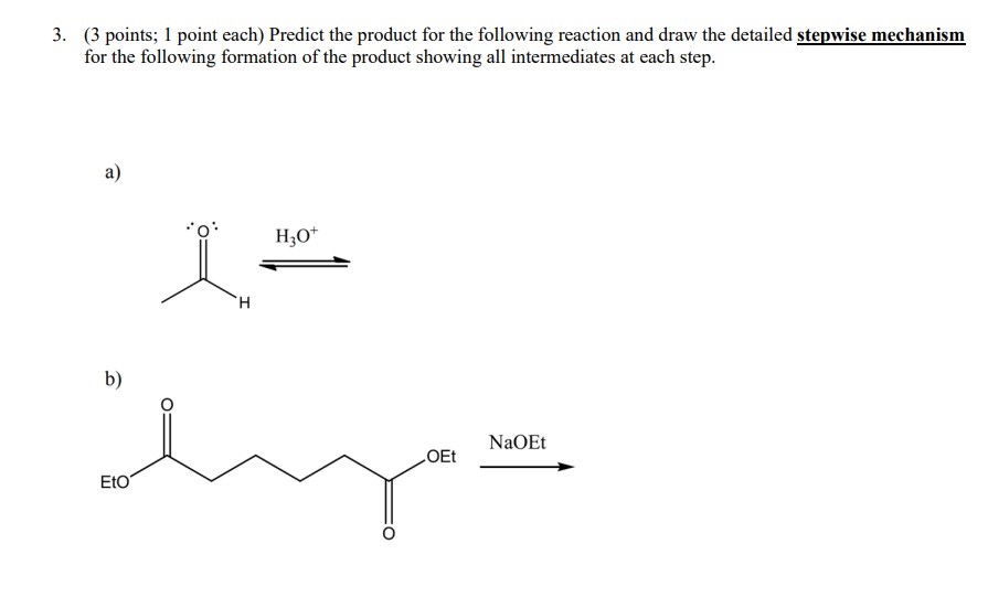 SOLVED: 3. ( 3 points; 1 point each) Predict the product for the following reaction and draw the ...