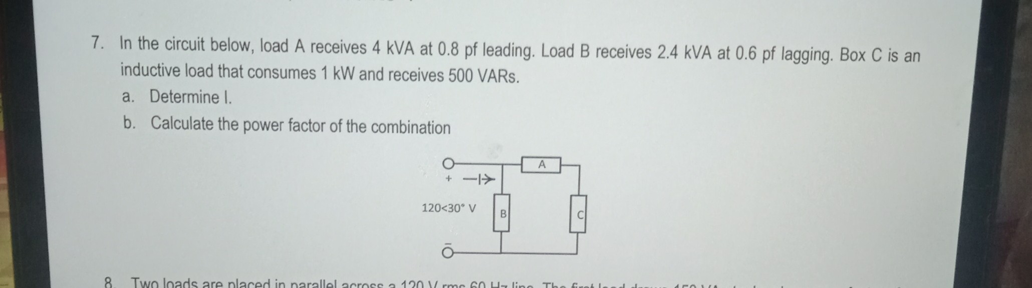 SOLVED: 7. In the circuit below, load A receives 4 kVA at 0.8 pf leading. Load B receives 2.4 ...