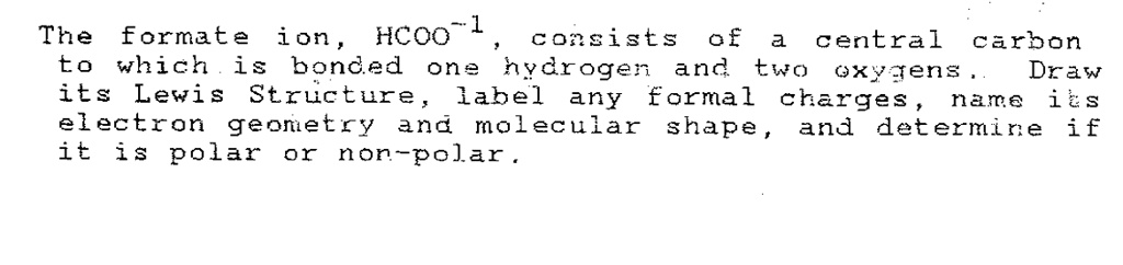SOLVED: The formate ion HcOo-1 consists of central carbon Eo which is ...