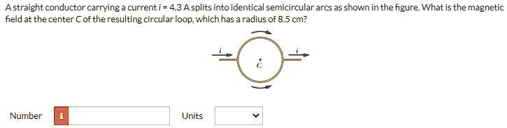 SOLVED: A straight conductor carrying a current of 4.3A splits into ...