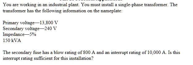 SOLVED: You are working in an industrial plant. You must install a ...