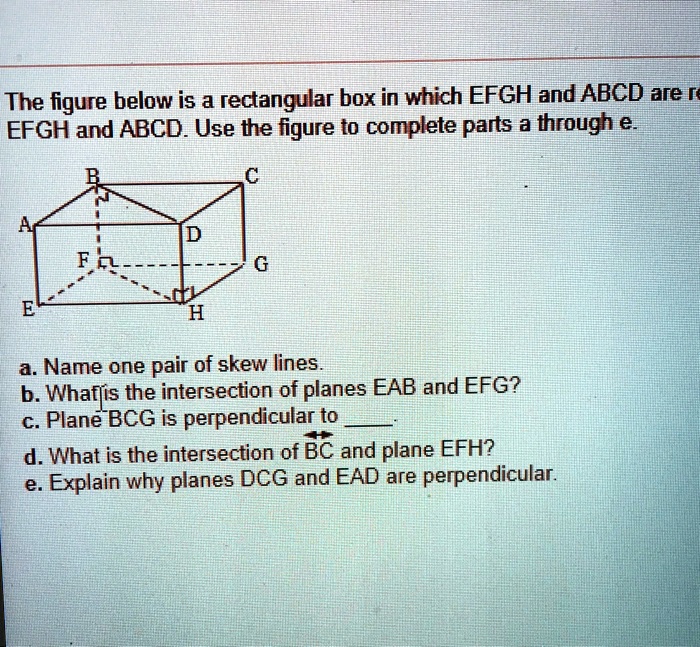 The figure below is a rectangular box in which EFGH and ABCD are re ...