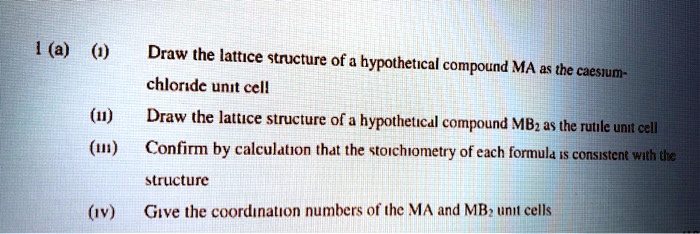 Draw the lattice structure of a hypothetical compound MA as the caesium ...