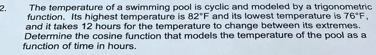 SOLVED: The temperature of a swimming pool is cyclic and modeled by a ...