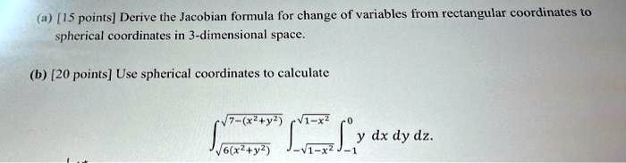 (a) [15 points] Derive the Jacobian formula for change of variables ...