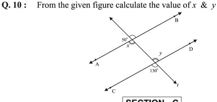 SOLVED: From the given figure, calculate the value of x and y. Q. 10: From the given figure ...