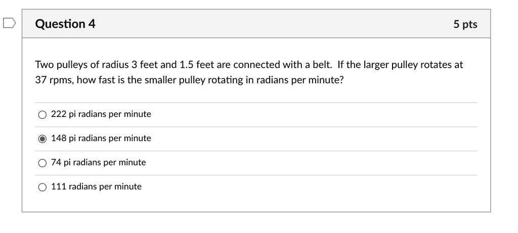 SOLVED: Question 4 5 pts Two pulleys of radius 3 feet and 1.5 feet are ... SOLVED: Question 4 5 pts Two pulleys of radius 3 feet and 1.5 feet are ...