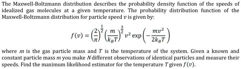 SOLVED: The Maxwell-Boltzmann distribution describes the probability ...