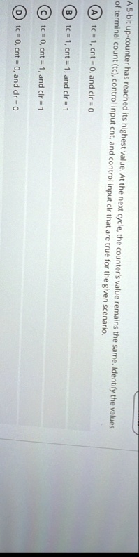 a 5 bit up counter has reached its highest value at the next cycle the counters value remains ...