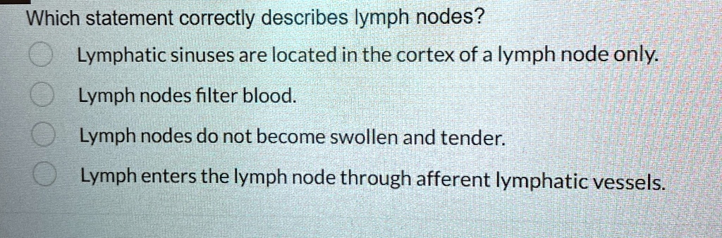 which statement correctly describes lymph nodes lymphatic sinuses are ...