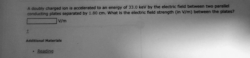 SOLVED: A doubly charged ion is accelerated to an energy of 33.0 keV by ...