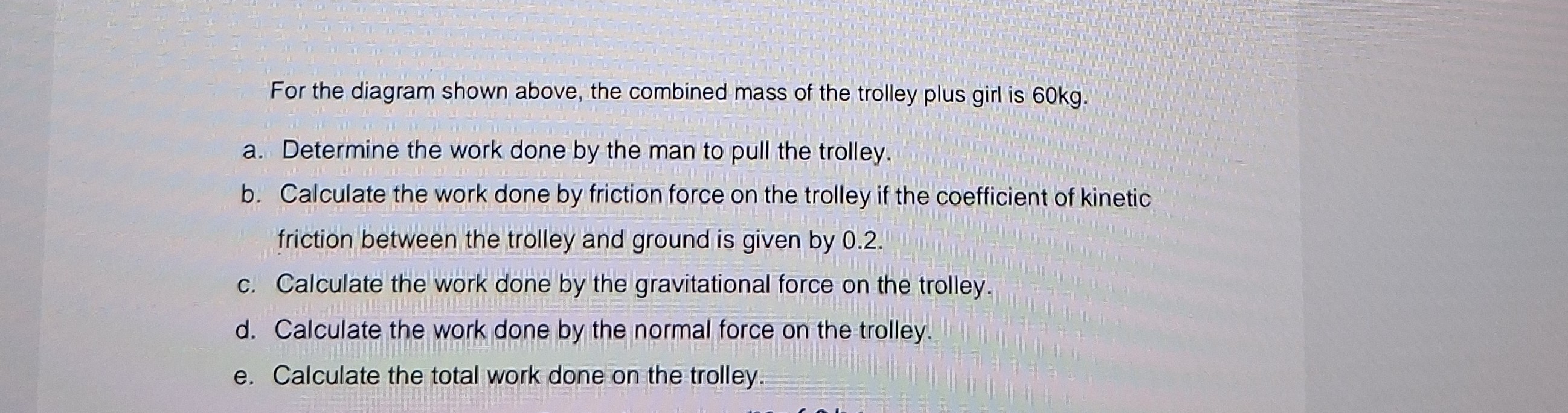for the diagram shown above the combined mass of the trolley plus girl ...