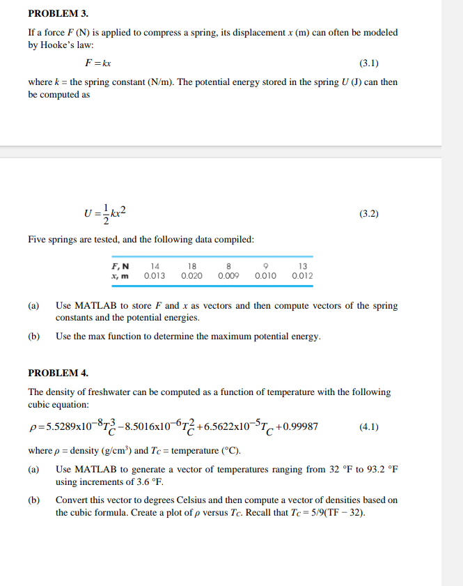 [GET ANSWER] PROBLEM 3. If a force F( N) is applied to compress a spring, its displacement x( m ...