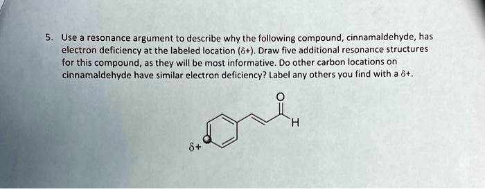 5. Use a resonance argument to describe why the following compound ...