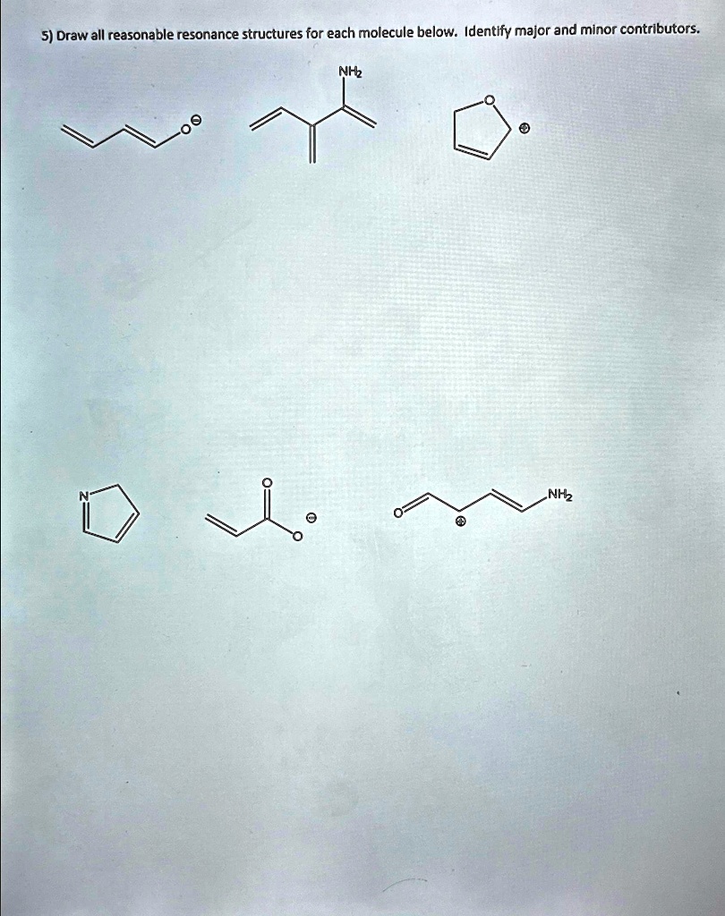 Draw all reasonable resonance structures for each molecule below ... Draw all reasonable resonance structures for each molecule below ...