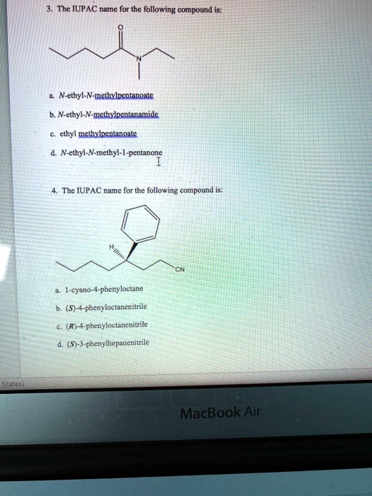 SOLVED: The IUPAC for the following compound is: N-ethyl-N ...