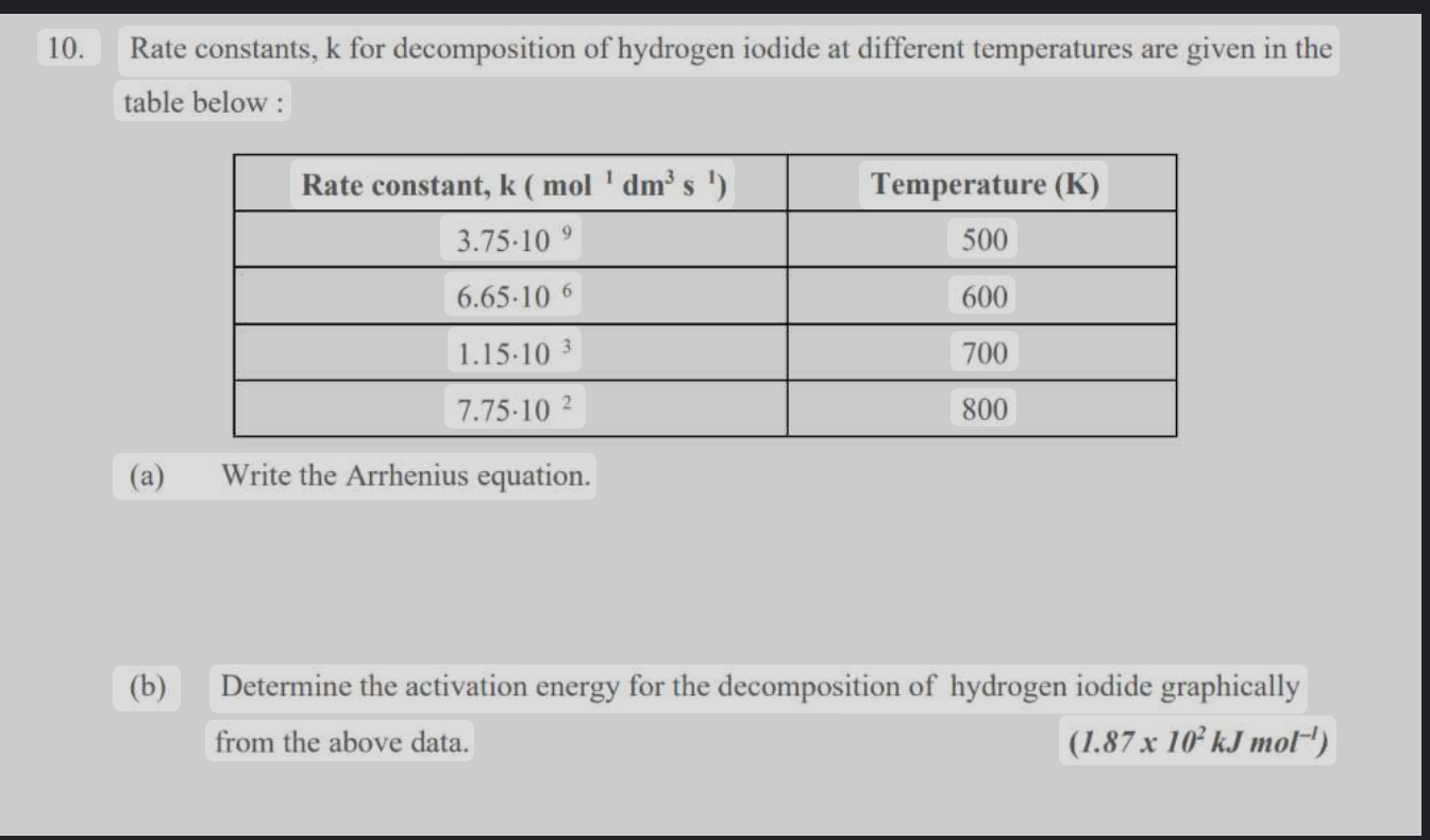 SOLVED: 10. Rate constants, k for decomposition of hydrogen iodide at different temperatures are ...
