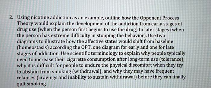 2. Using nicotine addiction as an example, outline how the Opponent ...