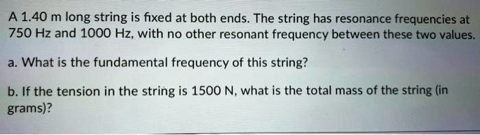 SOLVED: A 1.40 m long string is fixed at both ends. The string has ...