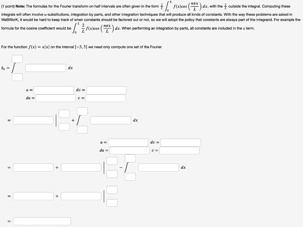 SOLVED: point) Note: The formulas tor the Fourier transform on half ...