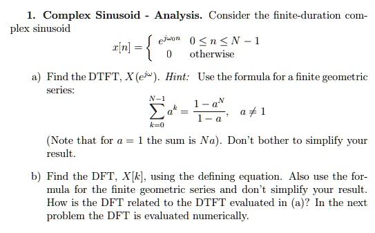 SOLVED: Complex Sinusoid - Analysis. Consider the finite-duration ...