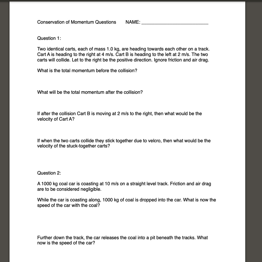 SOLVED: Thank you in advance. Conservation of Momentum Questions NAME ...