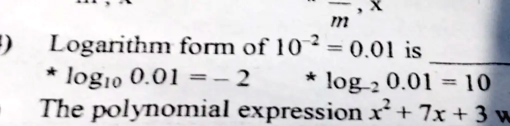 SOLVED: InI Logarithm for of 10 ? = 0.01 is Jog1o 0.01 =-2 log : 0.01 ...