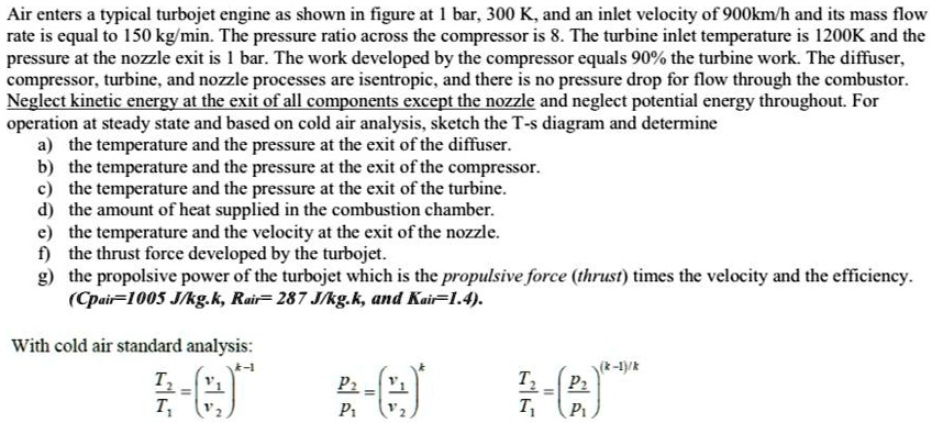 SOLVED: Air enters a typical turbojet engine as shown in the figure at ...