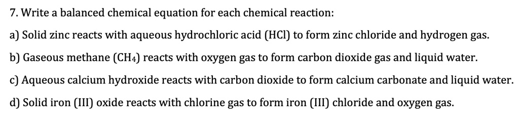 7 write a balanced chemical equation for each chemical reaction a solid zinc reacts with aqueous ...