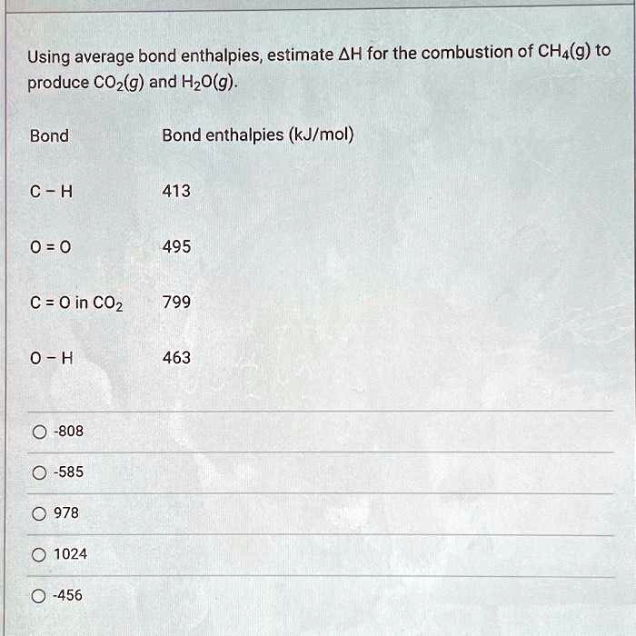 SOLVED: Texts: How do I do the math? Using average bond enthalpies, estimate ΔH for the ...