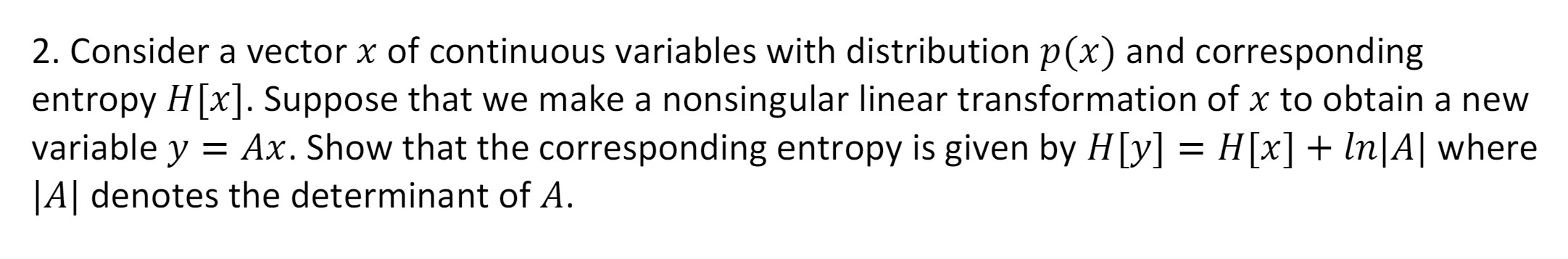 SOLVED: 2. Consider a vector x of continuous variables with distribution p(x) and corresponding ...