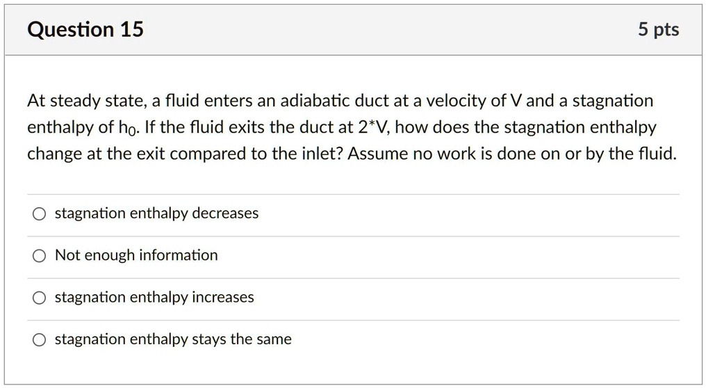 Solved Question 15 5 Pts At Steady State A Fluid Enters An Adiabatic