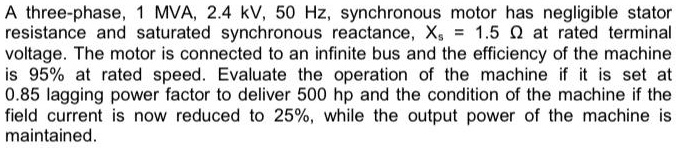 Solved Three Phase Mva 2 4 Kv 50 Hz Synchronous Motor Has Negligible Stator Resistance And